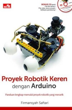 Proyek Robotik Keren dengan Arduino