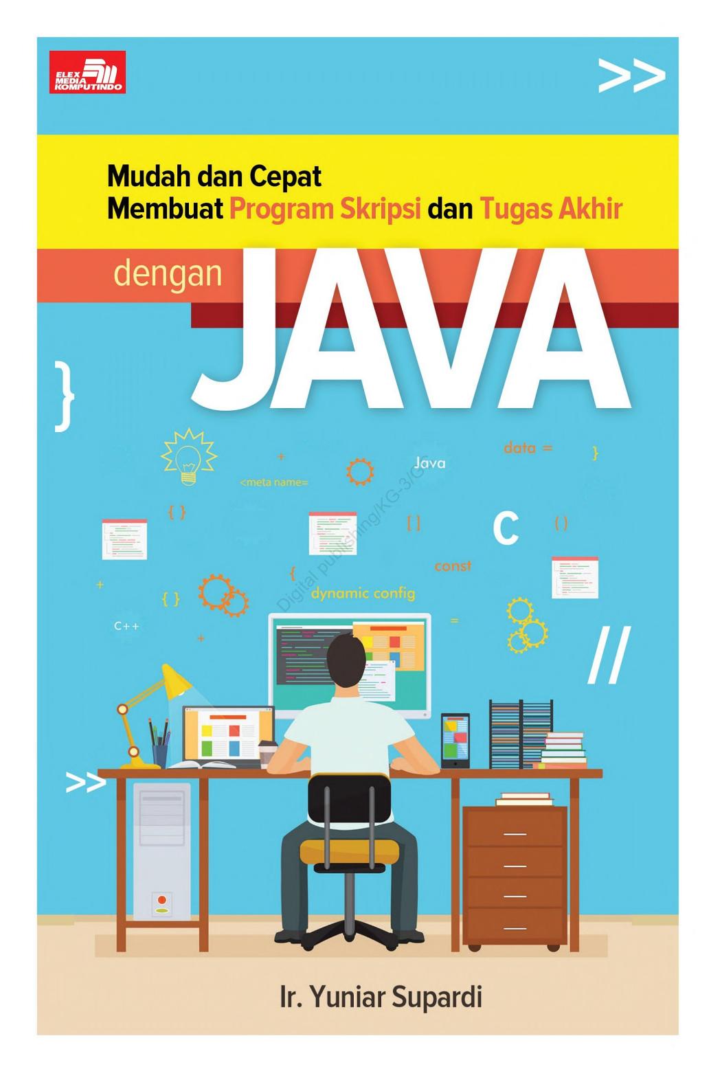 Mudah dan Cepat Membuat Program Skripsi dan Tugas Akhir dengan Java