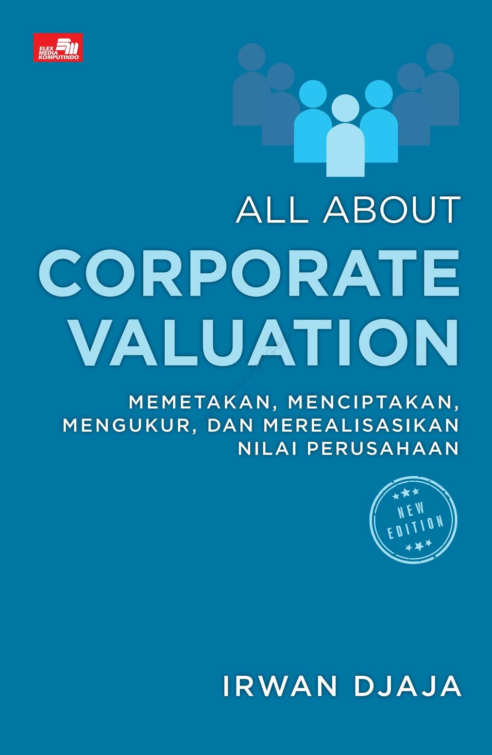 All about Corporate Valuation (New Edition): Memetakan, Menciptakan ...
